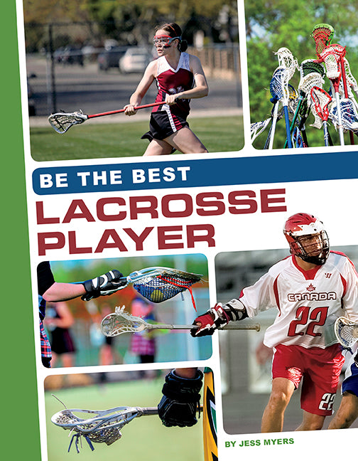 Be the Best: Lacrosse Player – Kaeden Publishing
